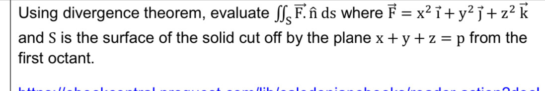 Solved Using divergence theorem, evaluate J F.n ds where F = | Chegg.com