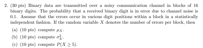 Solved 2. (30 pts) Binary data are transmitted over a noisy | Chegg.com