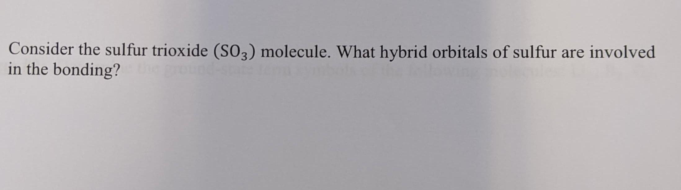 Solved Consider the sulfur trioxide (S03) molecule. What | Chegg.com