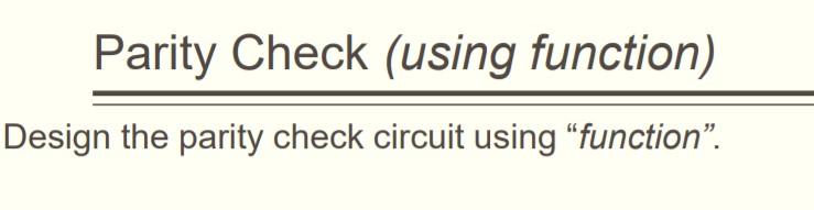 Solved Parity Check (using function) Design the parity check | Chegg.com