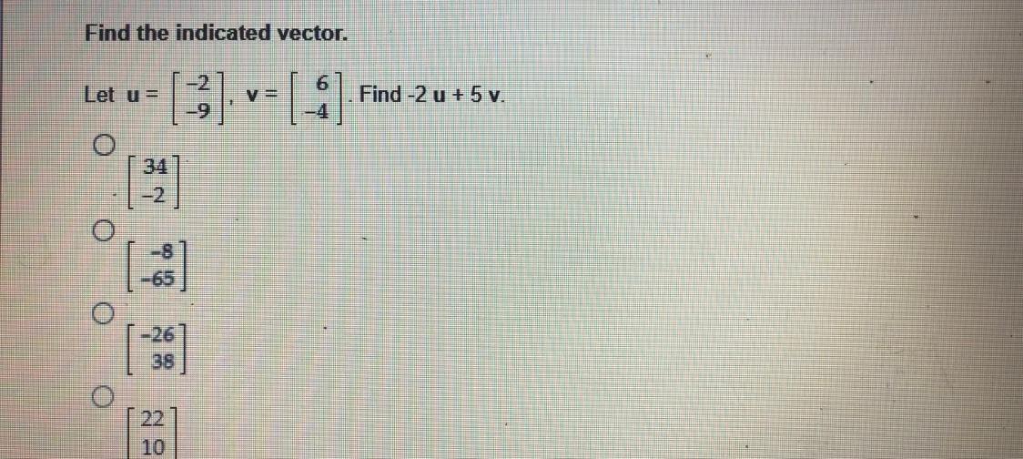 Solved Find the indicated vector. 6 Let u= V = (4) Find -2 u | Chegg.com
