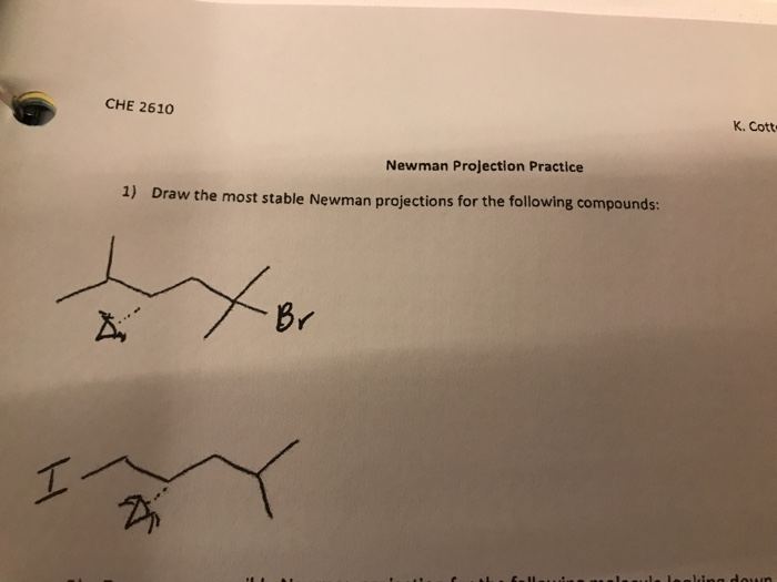 Solved CHE 2610 K. Cott Newman Projection Practice 1) Draw | Chegg.com