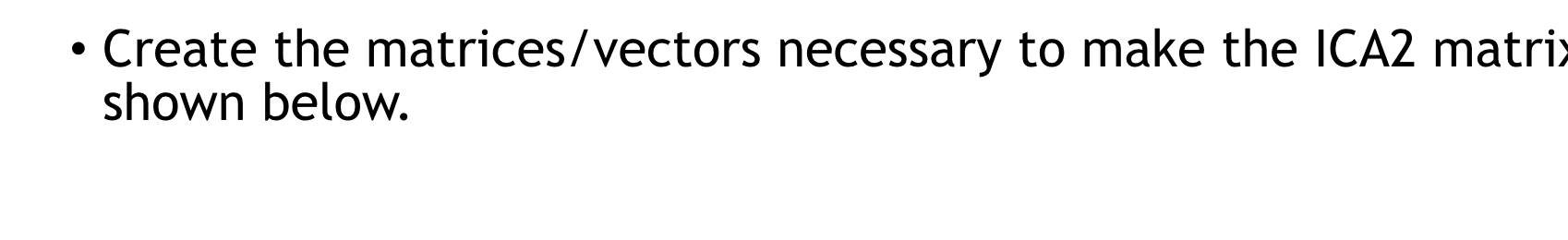 Solved Create the matrices/vectors necessary to make the | Chegg.com