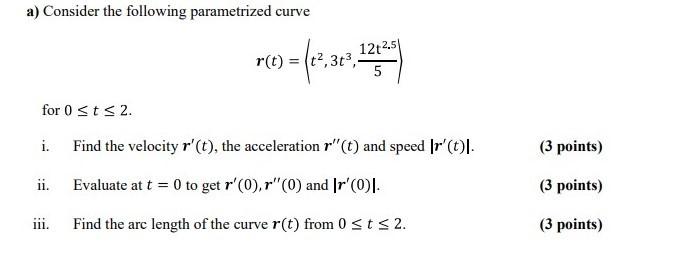 Solved a) Consider the following parametrized curve 12t2.51 | Chegg.com