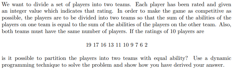 Solved We want to divide a set of players into two teams. | Chegg.com