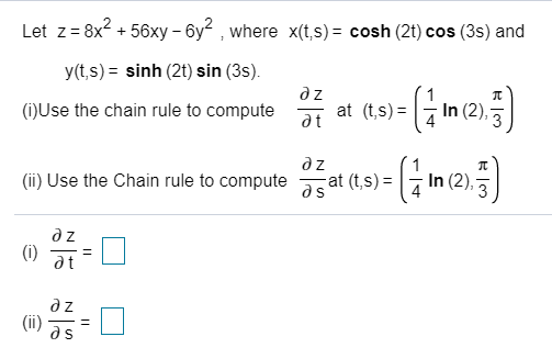 Solved Let z = 8x2 + 56xy – 6y² , where x(t.s) = cosh (2t) | Chegg.com