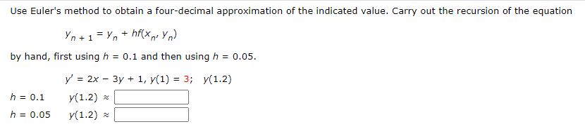 Solved Use Euler's method to obtain a four-decimal | Chegg.com