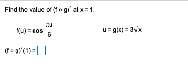 Solved Find the value of (fog) at the given value. f(u) = u? | Chegg.com