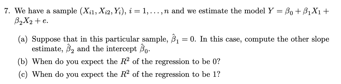 Solved 7. We have a sample (Xi1, Xi2, Yi), i = 1,...,n and | Chegg.com