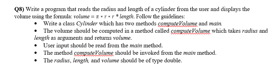 Solved Q8) Write a program that reads the radius and length | Chegg.com