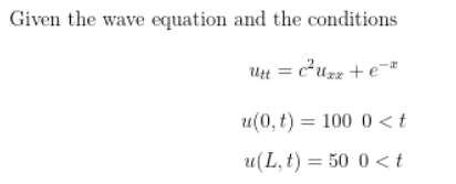 Solved Given the wave equation and the conditions | Chegg.com
