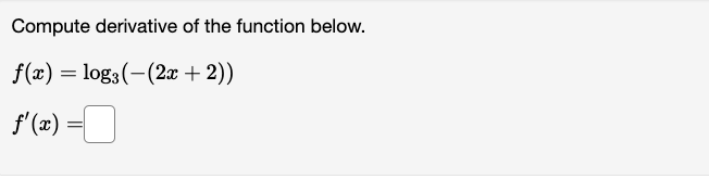 Solved Compute derivative of the function below. = f(x) = | Chegg.com