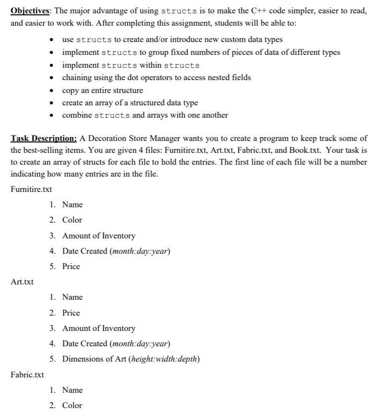 Solved Objectives: The major advantage of using structs is | Chegg.com