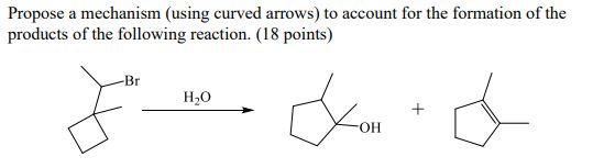 Solved Propose a mechanism (using curved arrows) to account | Chegg.com