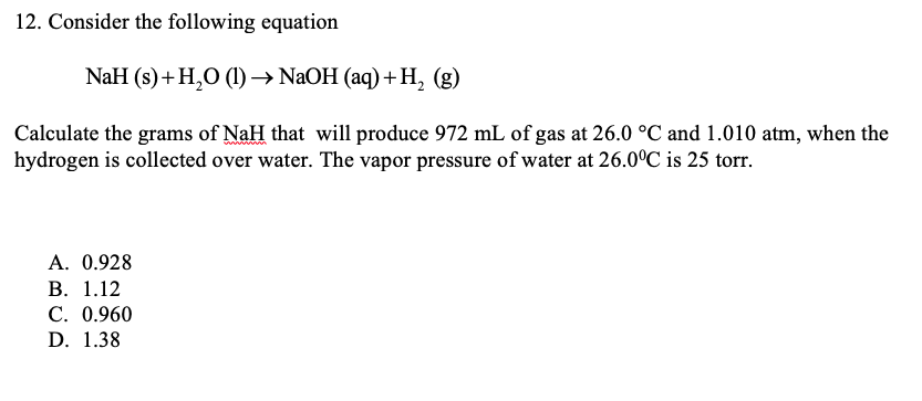 Solved 12. Consider the following equation NaH (s)+H20 (1) | Chegg.com