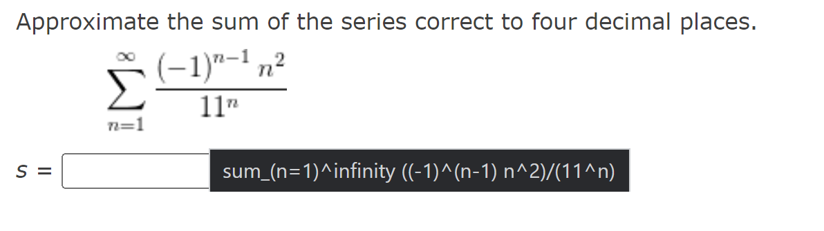Solved Approximate the sum of the series correct to four | Chegg.com