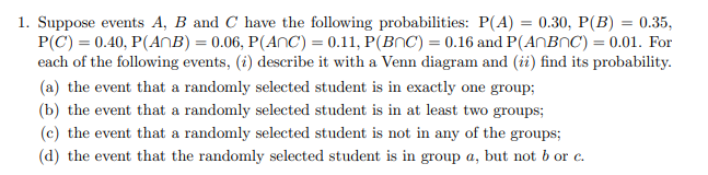 Solved 1. Suppose events A, B and C have the following | Chegg.com