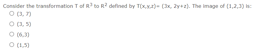 Solved Consider the transformation T of R3 to R2 defined by | Chegg.com