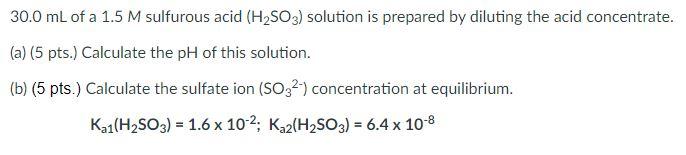 Solved 30.0 mL of a 1.5 M sulfurous acid (H2SO3) solution is | Chegg.com