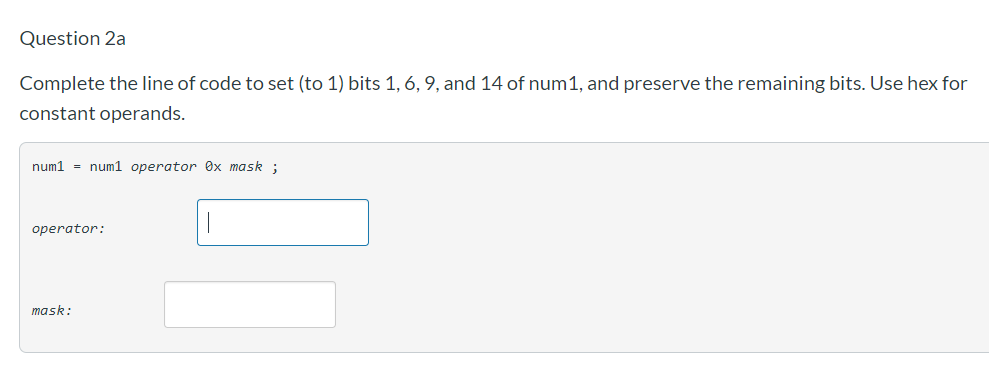 Solved Question 2a Complete the line of code to set (to 1) | Chegg.com