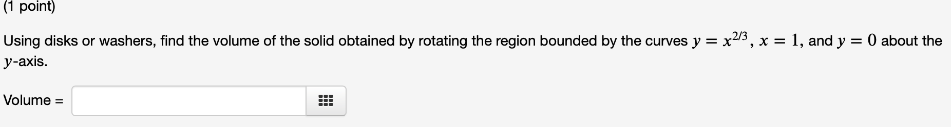 Solved 1. (1 point) Using disks or washers, find the volume | Chegg.com