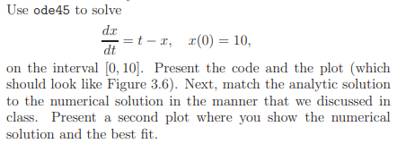 Solved Use ode45 to solve dr =t-r, 10) = 10, on the interval | Chegg.com