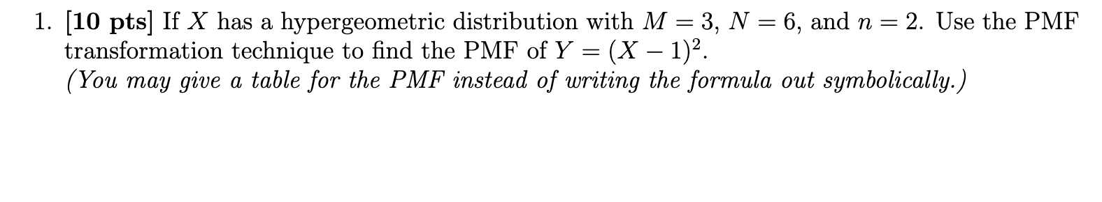 Solved = = 1. (10 pts] If X has a hypergeometric | Chegg.com