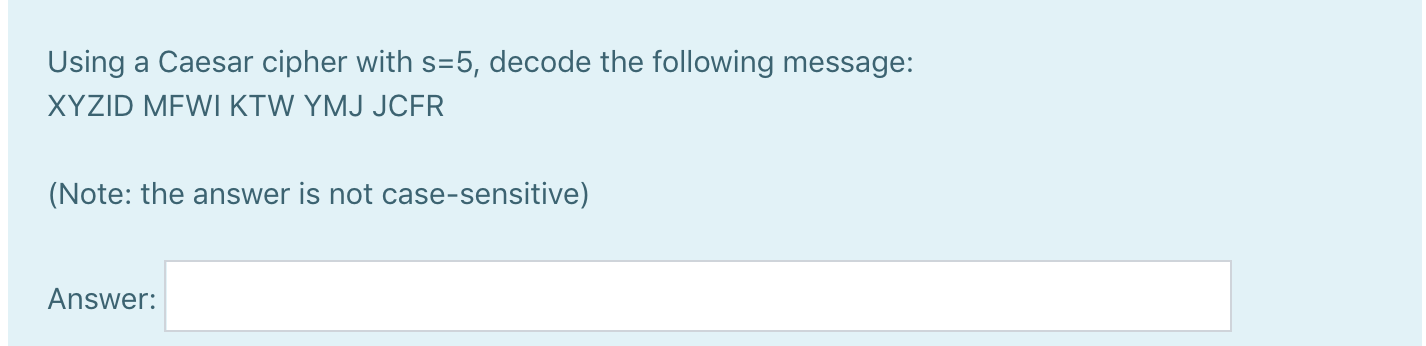Solved Using a Caesar cipher with s=5, decode the following | Chegg.com Solved Using a Caesar cipher with s=5, decode the following | Chegg.com