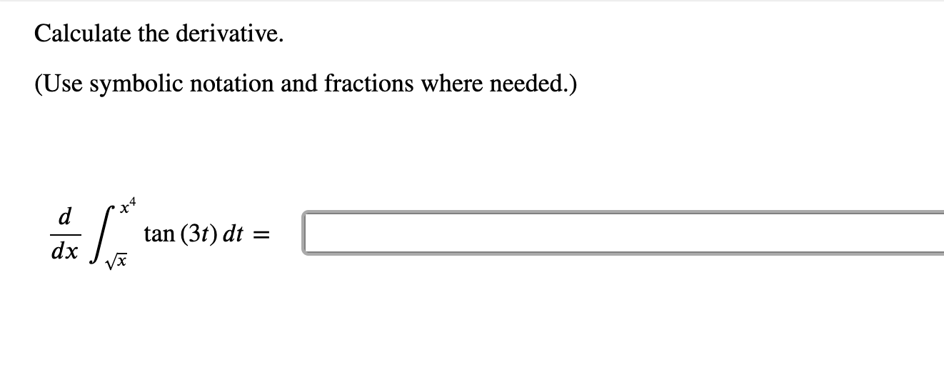 Solved Calculate the derivative. (Use symbolic notation and | Chegg.com