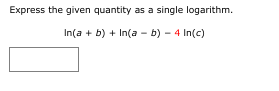 Solved Express the given quantity as a single logarithm. | Chegg.com