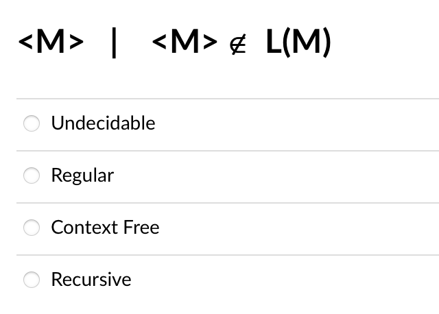 Solved ∣∈/L(M) Undecidable Regular Context Free Recursive | Chegg.com