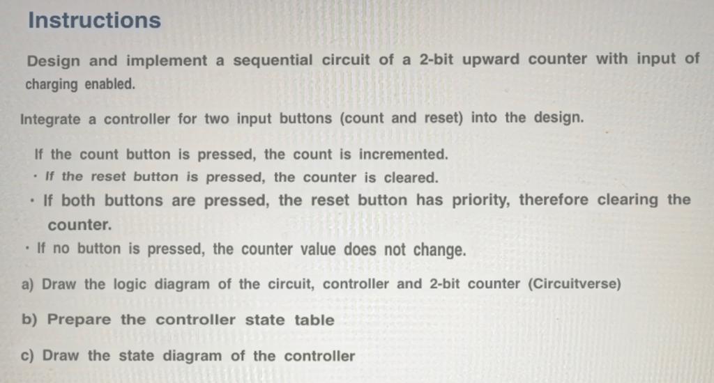 Solved InstructionsDesign and implement a sequential circuit | Chegg.com