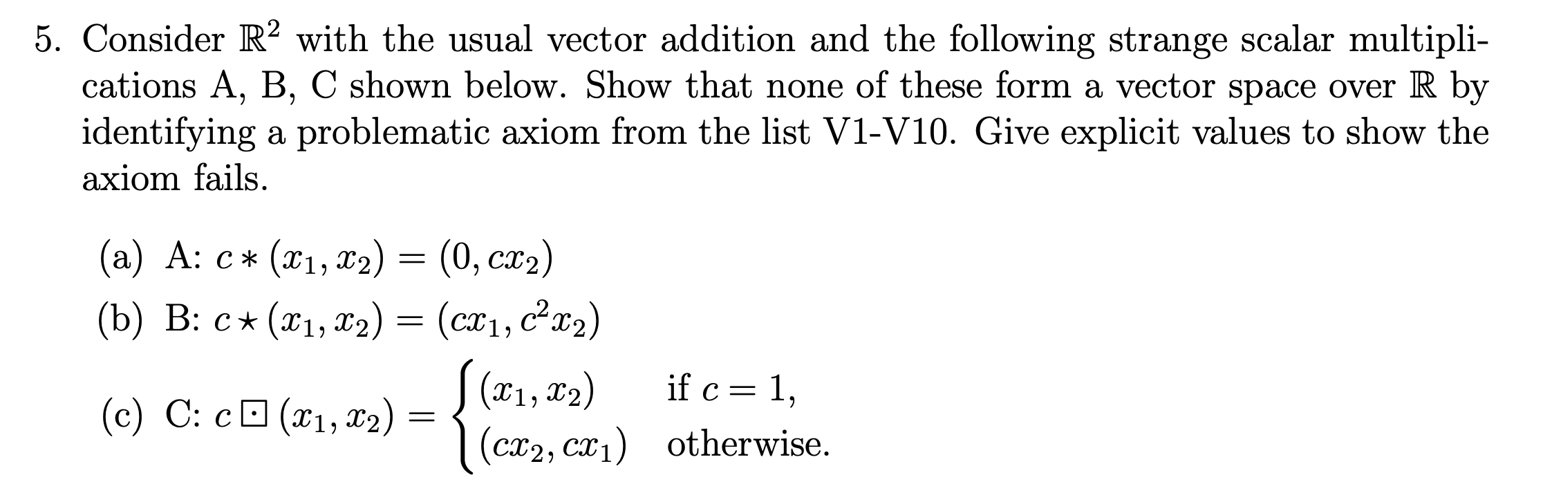 Solved 5. Consider R2 with the usual vector addition and the | Chegg.com
