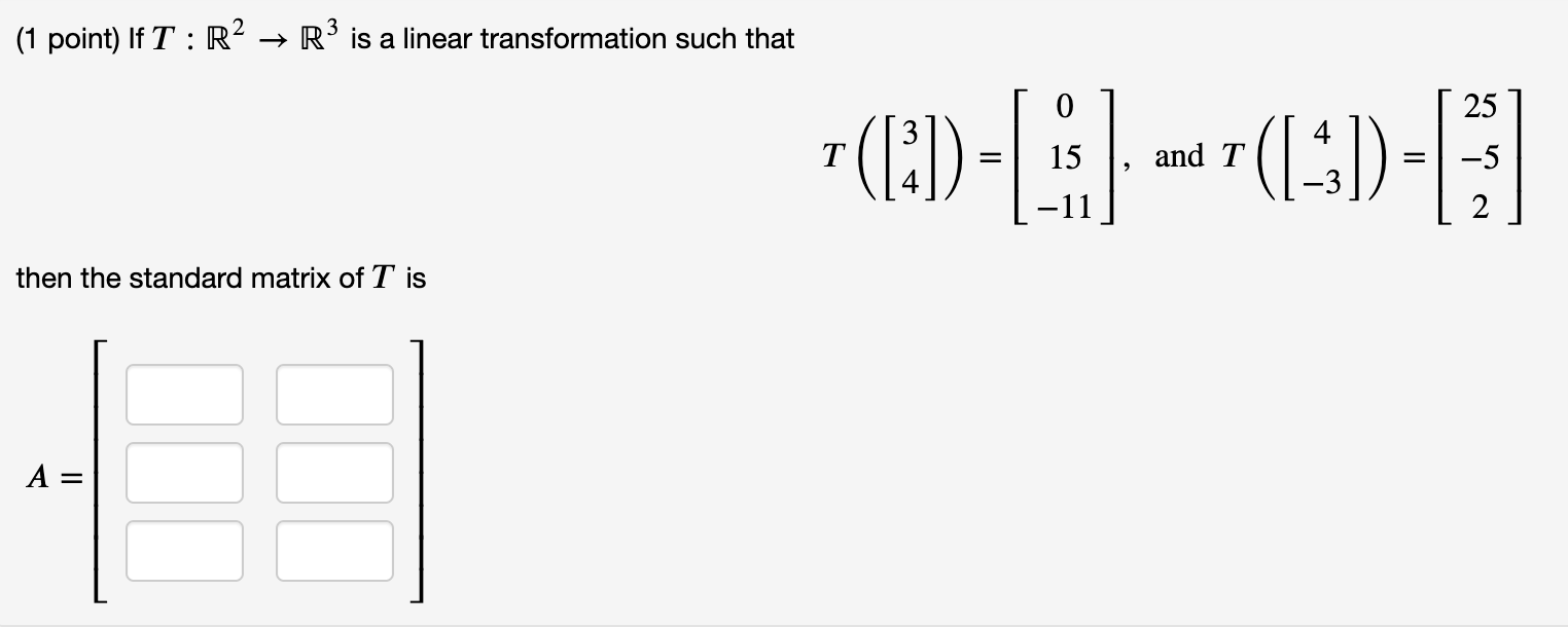 Solved (1 point) If T: R2 → R3 is a linear transformation | Chegg.com