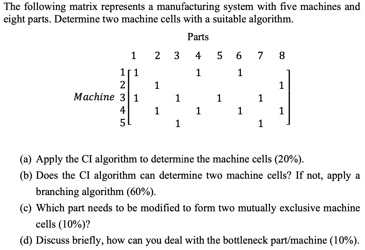 Solved The following matrix represents a manufacturing | Chegg.com