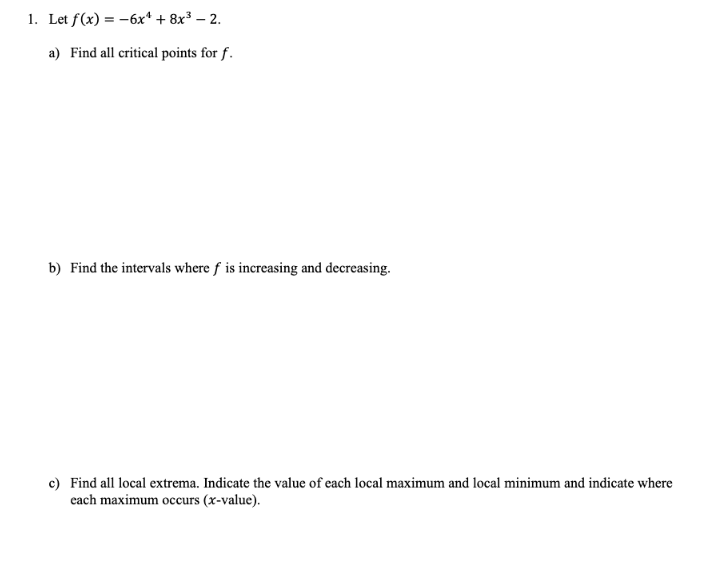 Solved 1. Let f(x)=−6x4+8x3−2. a) Find all critical points | Chegg.com