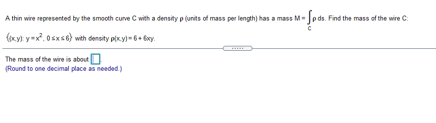 Solved A thin wire represented by the smooth curve C with a | Chegg.com