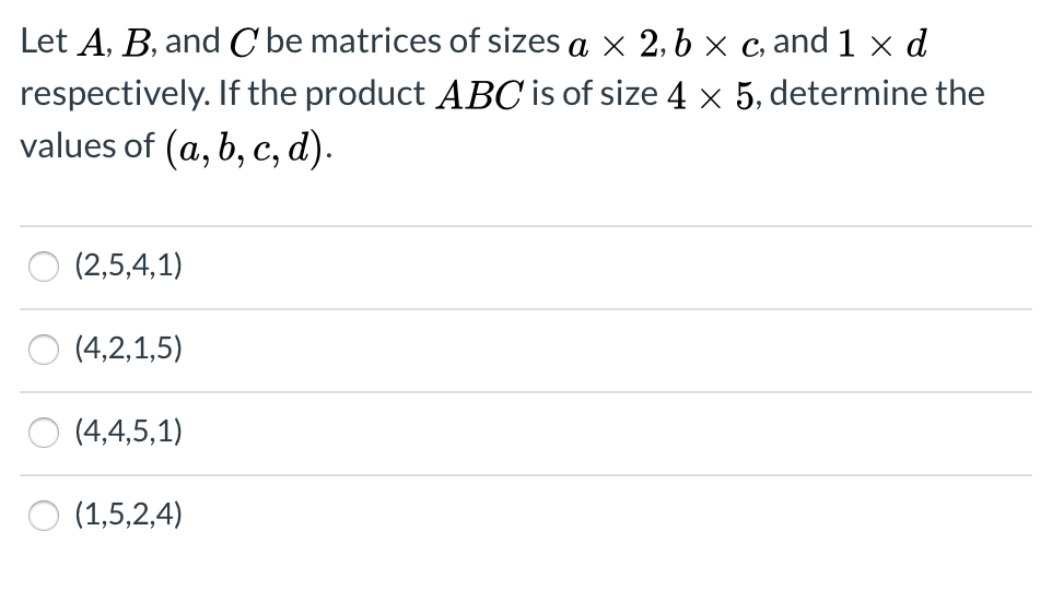 Solved Let A, B, and C be matrices of sizes a x 2,6 x c, and | Chegg.com