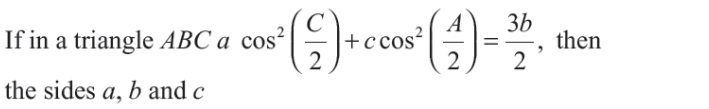 Solved 3b +ccos”(A) = 3, + = then If in a triangle ABC a | Chegg.com