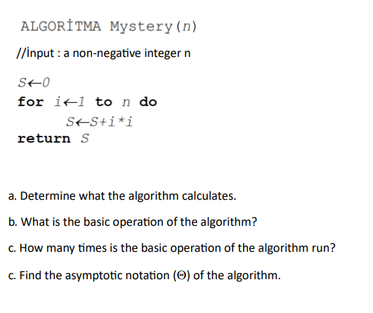Solved ALGORİTMA Mystery (n) //İnput : a non-negative | Chegg.com