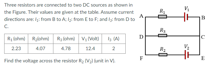 Solved Three resistors are connected to two DC sources as | Chegg.com