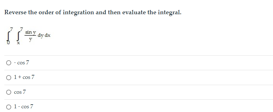 Solved Reverse the order of integration and then evaluate | Chegg.com