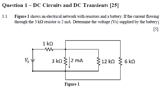 Solved Question 1 - DC Circuits and DC Transients [25] 1.1 | Chegg.com