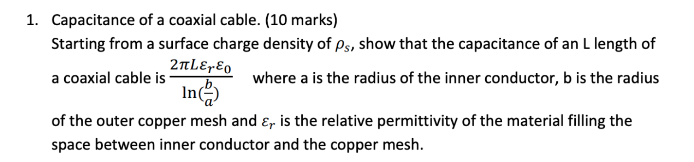 Solved 1. Capacitance of a coaxial cable. (10 marks) | Chegg.com