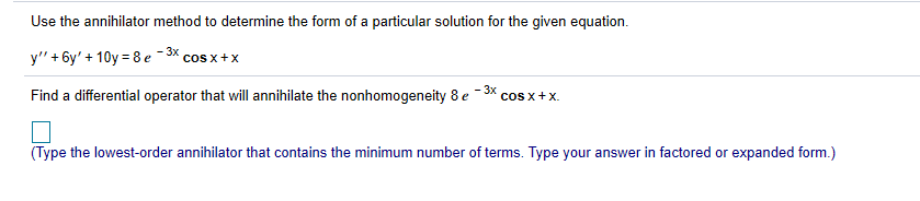 Solved Use the annihilator method to determine the form of a | Chegg.com