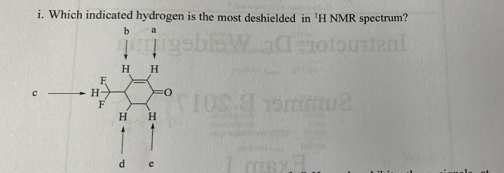 Solved i. Which indicated hydrogen is the most deshielded in | Chegg.com