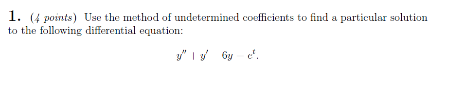 Solved 1. (4 points) Use the method of undetermined | Chegg.com