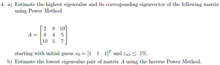 Solved 4. a) Estimate the highest eigenvalue and its | Chegg.com