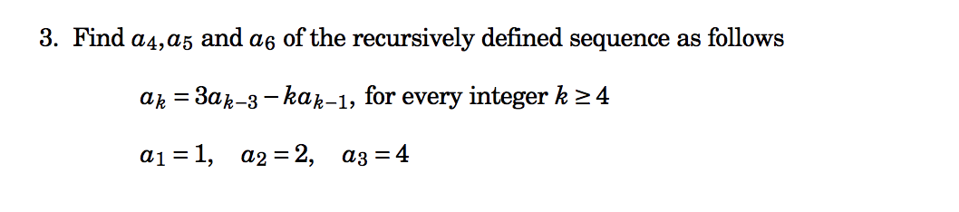 Solved 3. Find a4,a5 and a6 of the recursively defined | Chegg.com