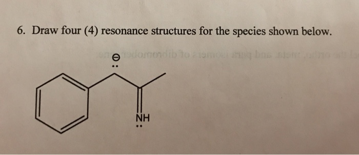 Solved 6. Draw four (4) resonance structures for the species | Chegg.com